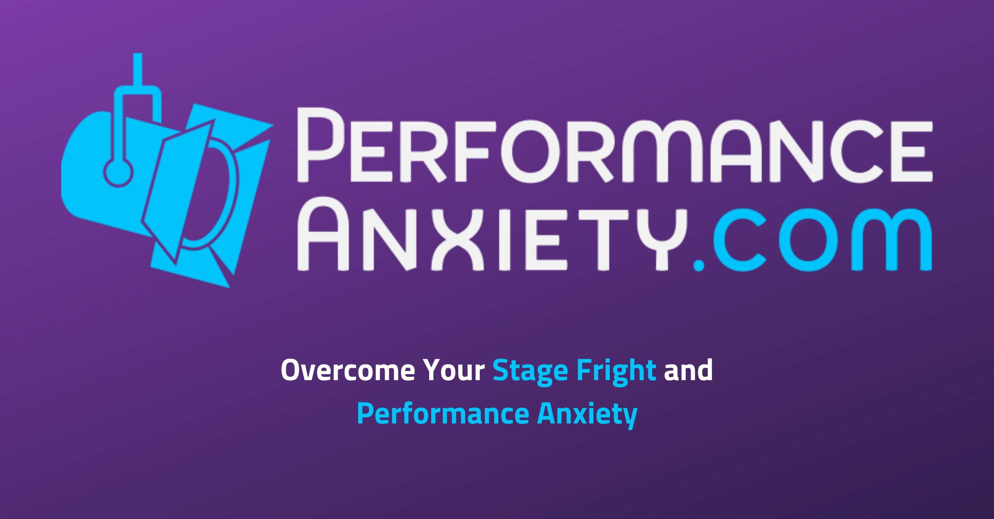 PerformanceAnxiety.com | Overcome Stage Fright & Performance Anxiety